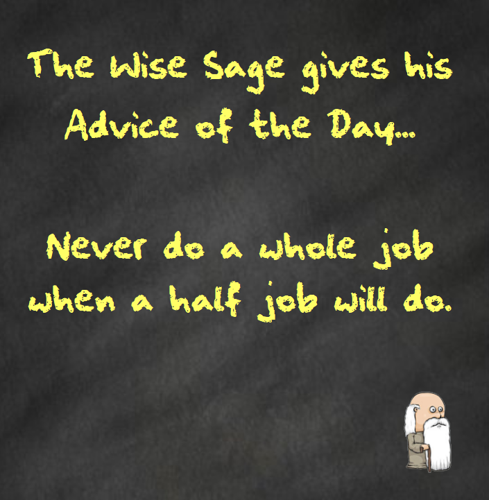 Advice of the Day: Half a Job – The Sage Page